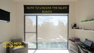 Complete Guide on How to Choose The Right Blinds
