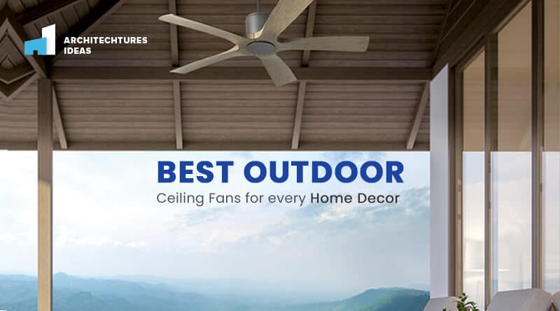 12 Best Outdoor Ceiling Fans for Every Home Decor