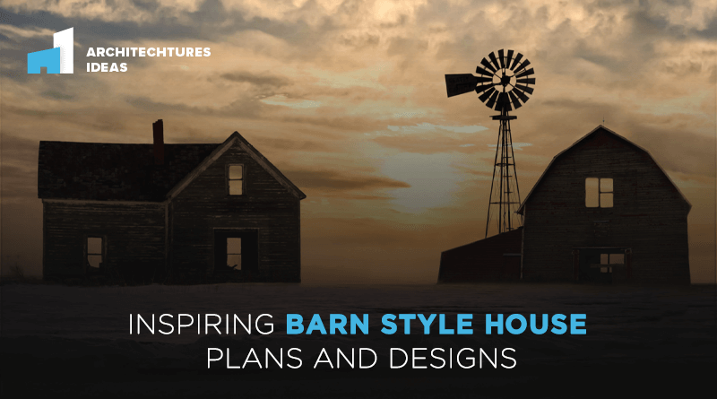 12 Inspiring Barn Style House Plans and Designs