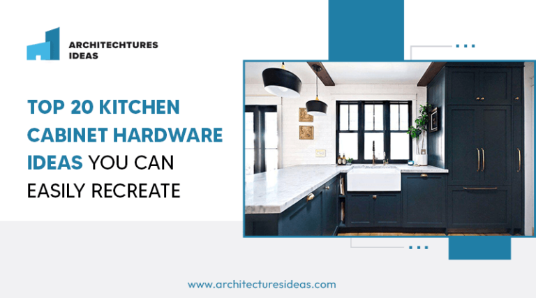 Top 20 Kitchen Cabinet Hardware Ideas You Can Easily Recreate